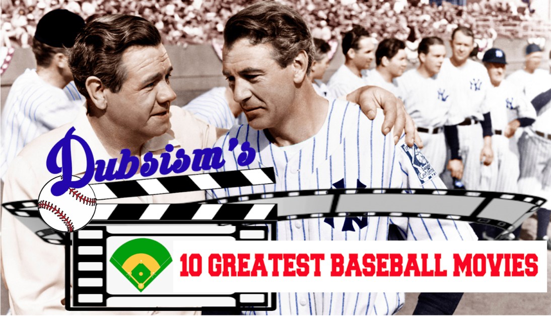 Dubsism’s 10 Greatest Baseball Movies – Dubsism